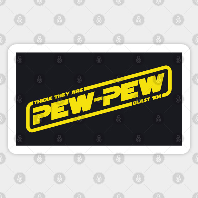 PEW-PEW - Pew Pew - Sticker | TeePublic