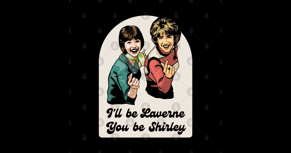 Laverne and Shirley - Laverne And Shirley - Sticker | TeePublic