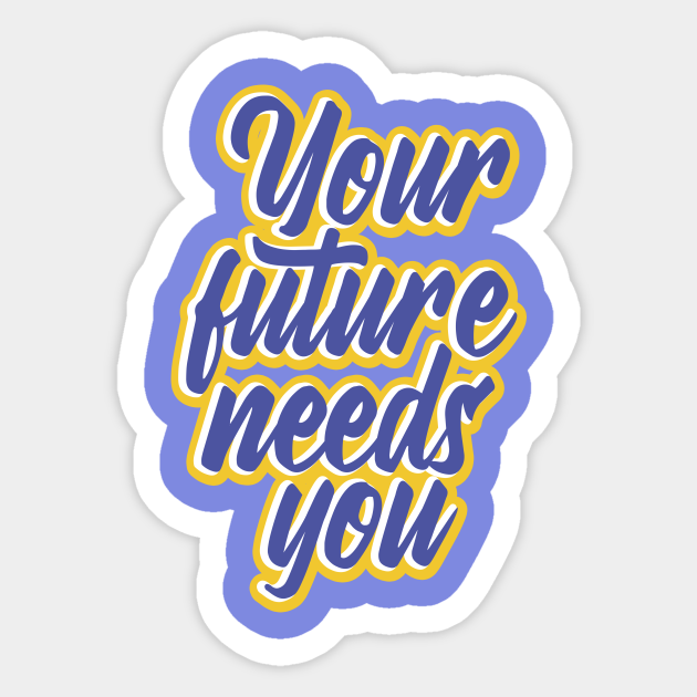 Future quotes cool - Quote - Sticker | TeePublic