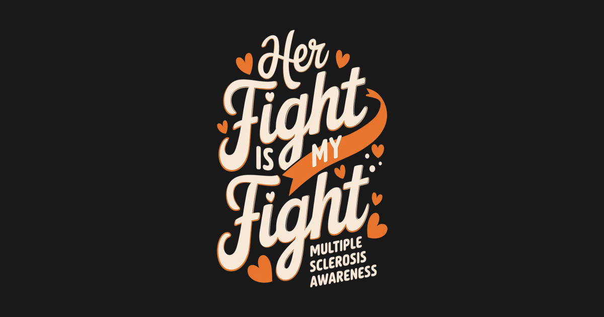 Her Fight My Fight MS Multiple Sclerosis Awareness Women Men - Her ...