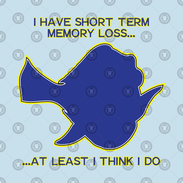Short Term Memory Loss - Finding Nemo - T-Shirt | TeePublic