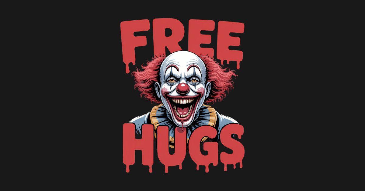 Free Hugs - Spooky Evil Scary Horror Clown Halloween - Halloween - T ...
