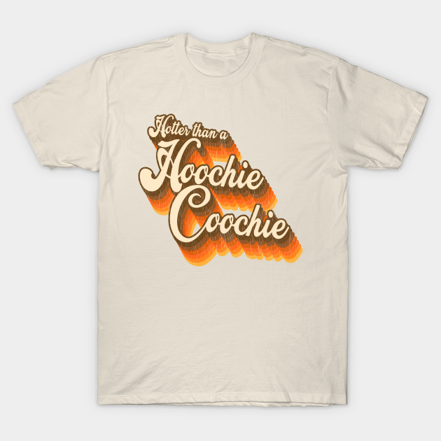 Hotter Than a Hoochie Coochie - Alan Jackson - T-Shirt | TeePublic