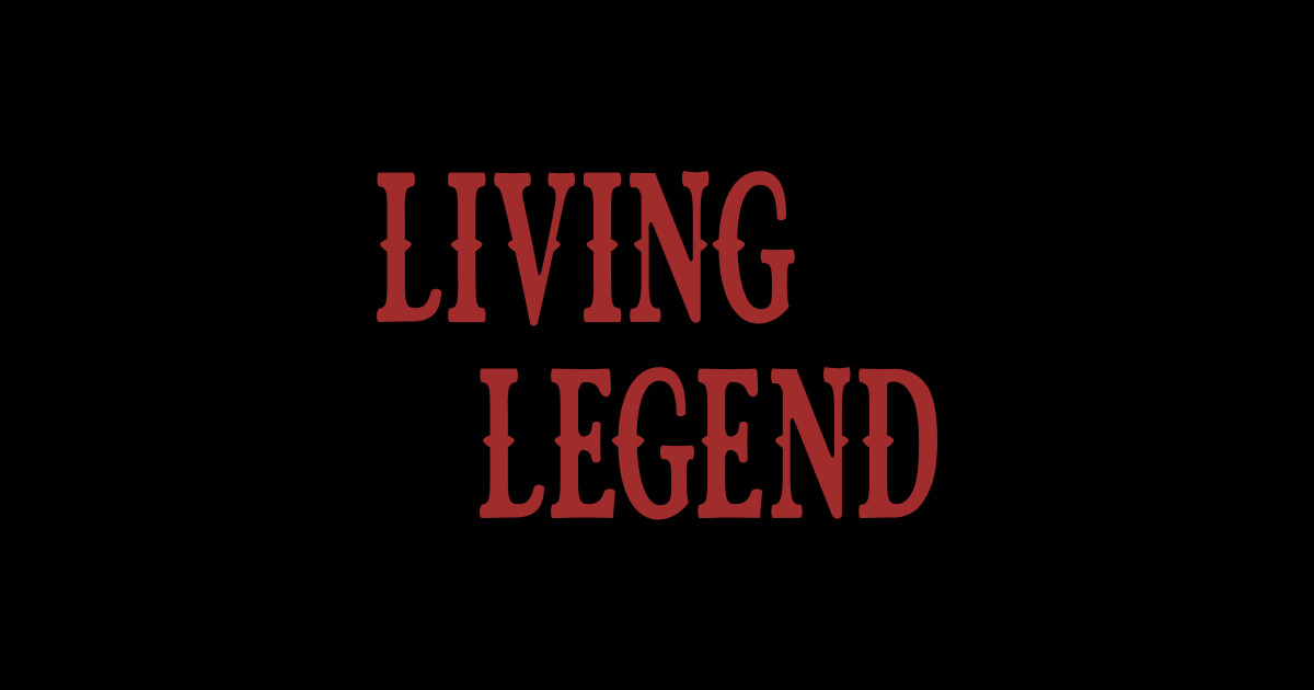 Living Legend - Living Legend - Sticker | TeePublic
