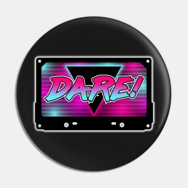 TF 80s - Dare - 80s - Pin | TeePublic