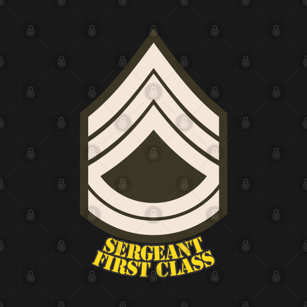Sergeant First Class - Sergeant First Class - T-Shirt | TeePublic