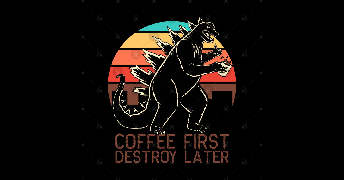 Coffee First Destroy Later - Animals - Sticker | TeePublic