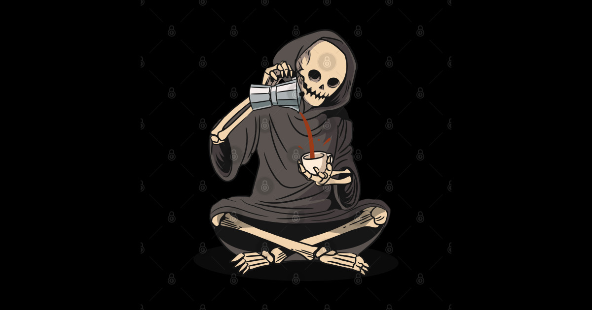 The Grim Reaper And His Drip... of Coffee - Grim Reaper - T-Shirt ...