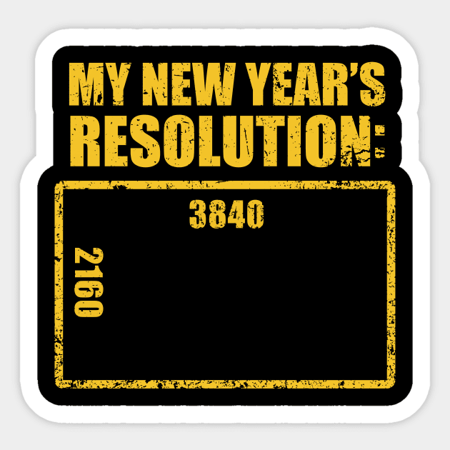 4K Resolution - New Years Resolution - Sticker | TeePublic