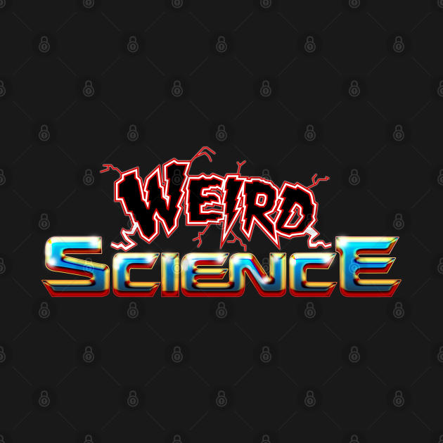 Weird Science - Weird Science - T-Shirt | TeePublic