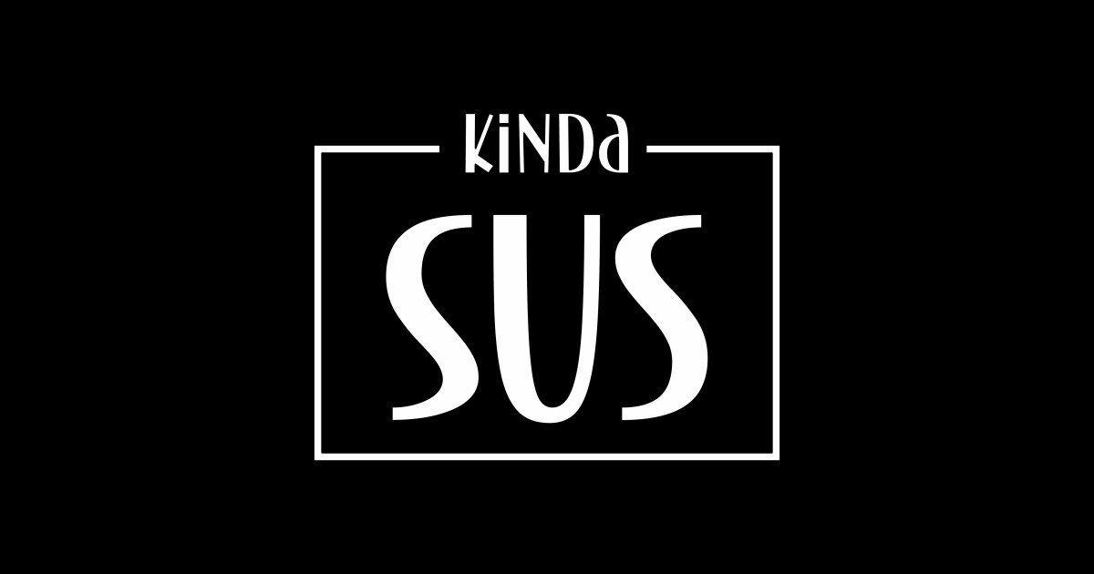 Kinda Sus Block Design - Sus - Sticker | TeePublic