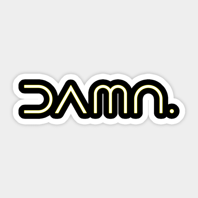 Damn - Kendrick Lamar's Iconic Album - Damn - Sticker | TeePublic