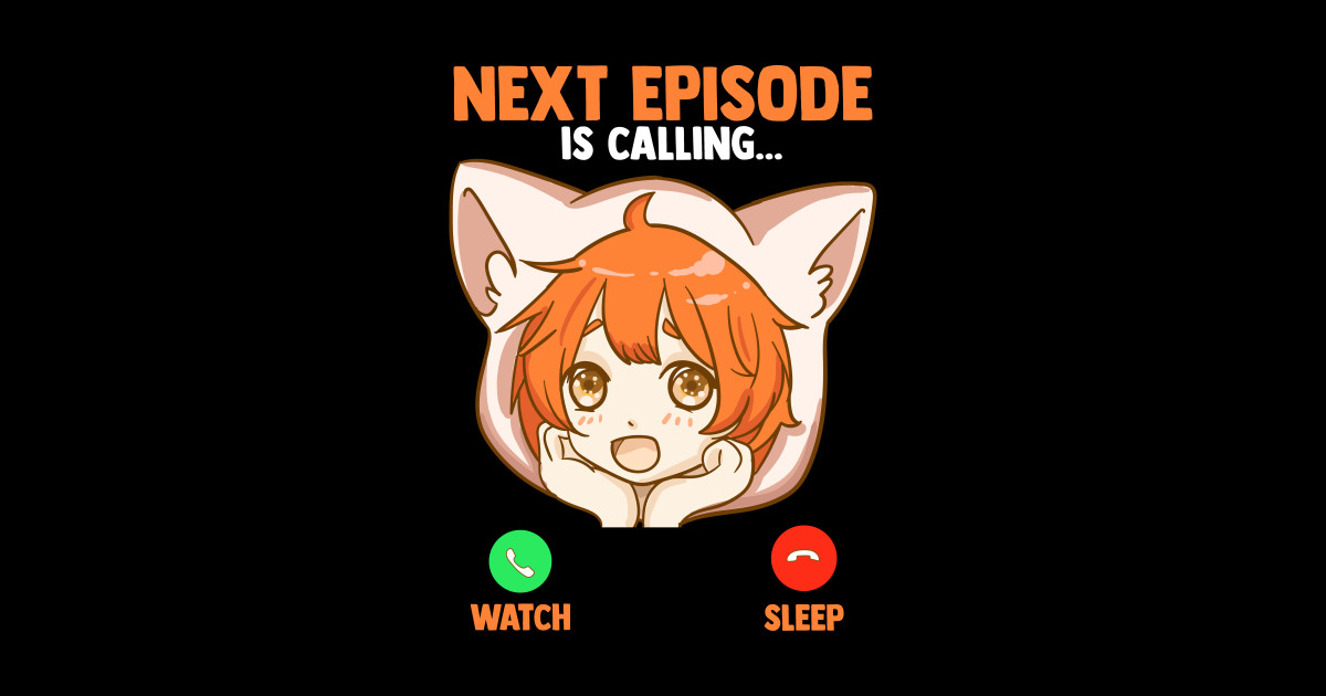 Anime Girl Next Episode Is Calling Sleep Can Wait - Anime - Posters and ...