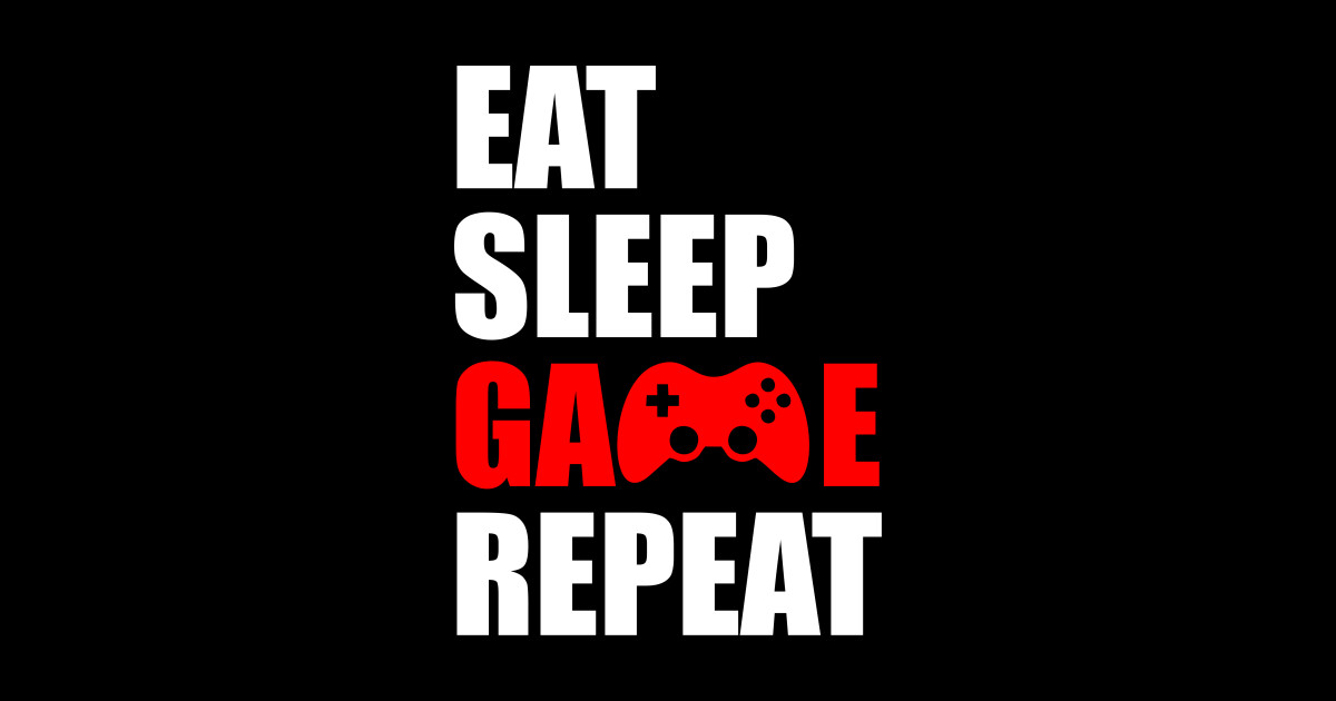 Eat sleep game repeat - Eat Sleep Repeat - Sticker | TeePublic