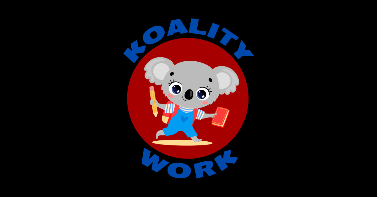 Koality Work | Cute koala Pun - Koala - Sticker | TeePublic