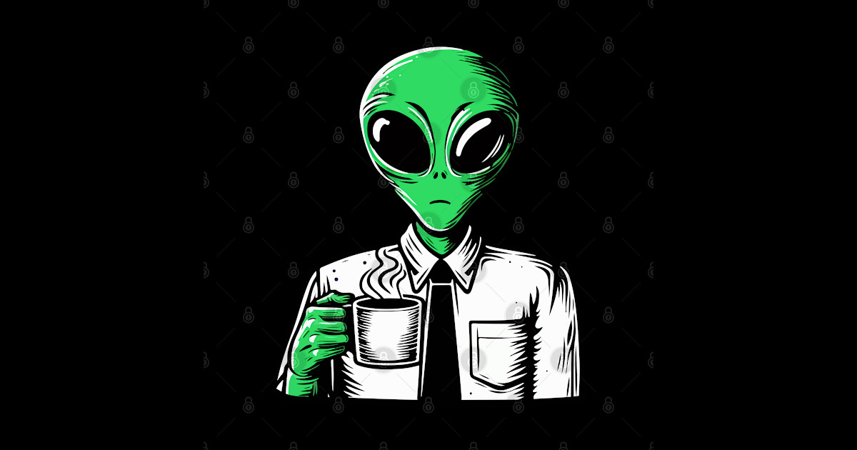 Alien And Coffee - Employee - Alien - Sticker | TeePublic