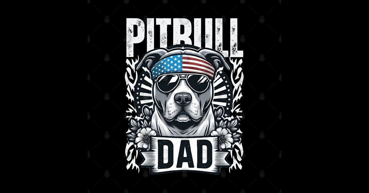 Pitbull Dad American Flag Fathers day - Pitbull Dad - Sticker | TeePublic