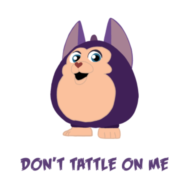 Dont Tattle On Me Tattletail T Shirt Teepublic