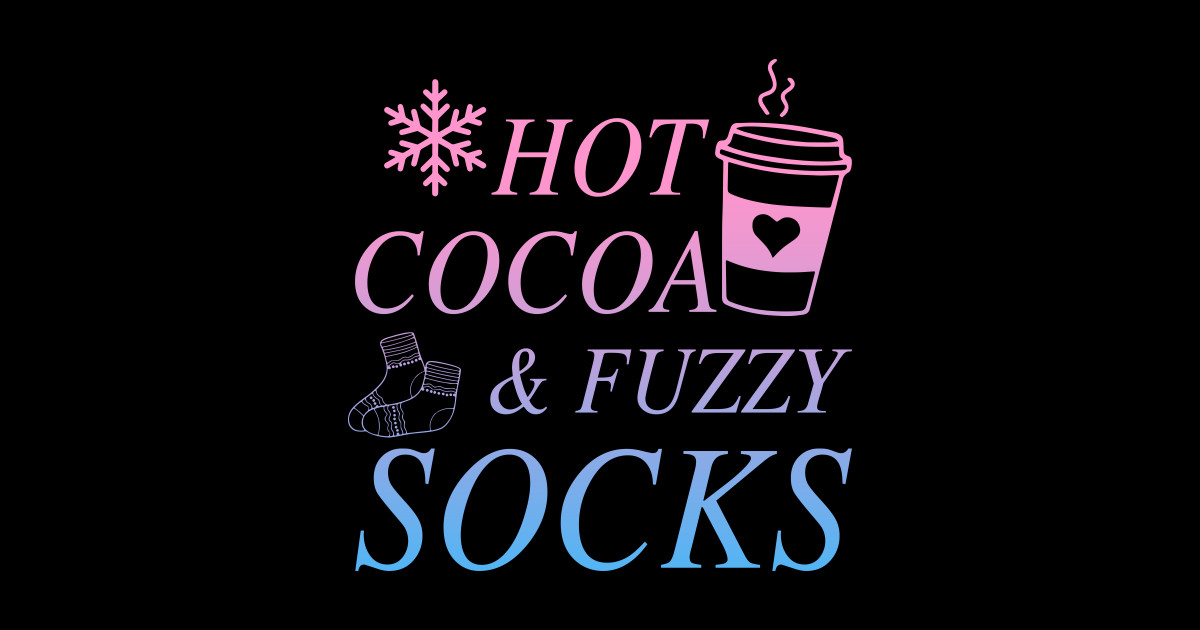 Hot Cocoa & Fuzzy Socks - Hot Cocoa - Sticker | TeePublic