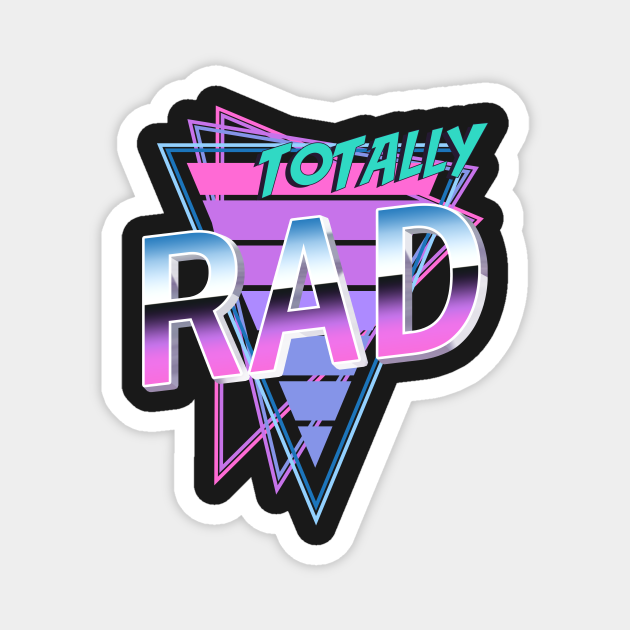 Totally Rad 80s Retro 80s Nostalgia - Vaporwave - Magnet | TeePublic