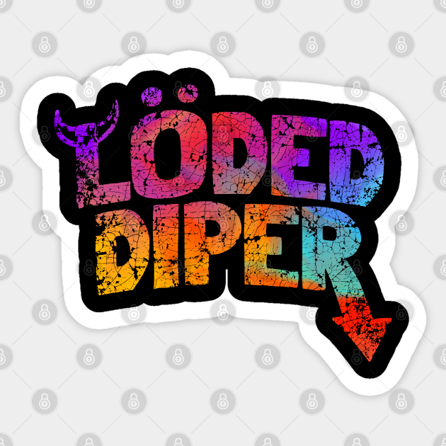 COLOR VINTAGE LODED DIPER - Loded Diper - Sticker | TeePublic