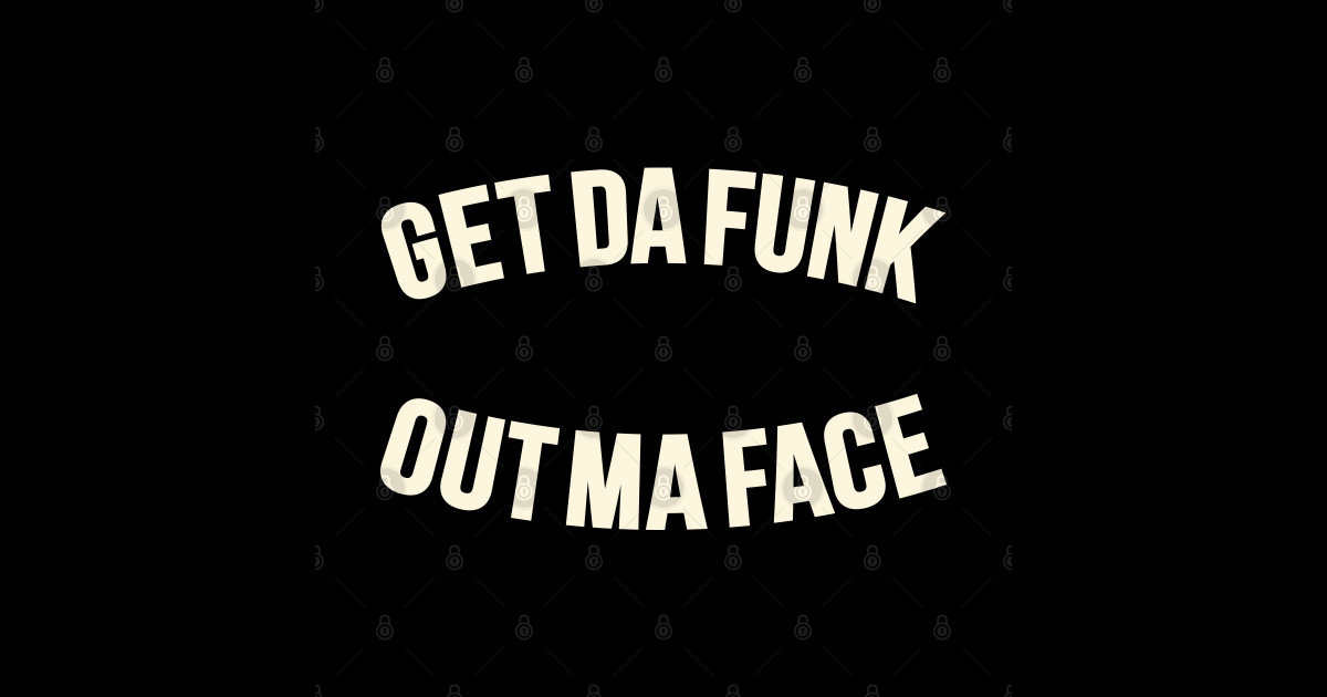 Get Da Funk Out Ma Face - The Johnson Brothers - Get Da Funk Out Ma ...