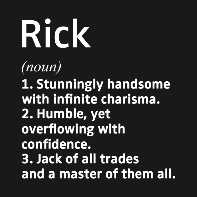 Rick Name Definition - Rick Name - T-Shirt | TeePublic
