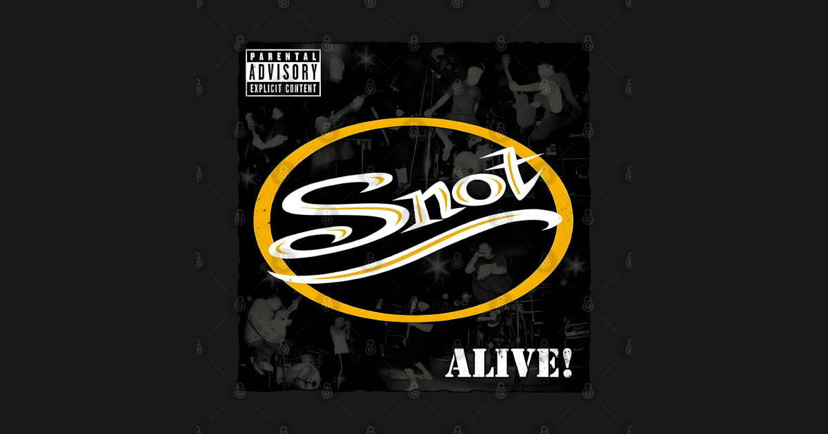 Alive! Album Cover By Snot - Snot - T-Shirt | TeePublic
