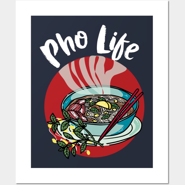 Pho Life - Vietnamese noodle soup - Food - Posters and Art Prints ...