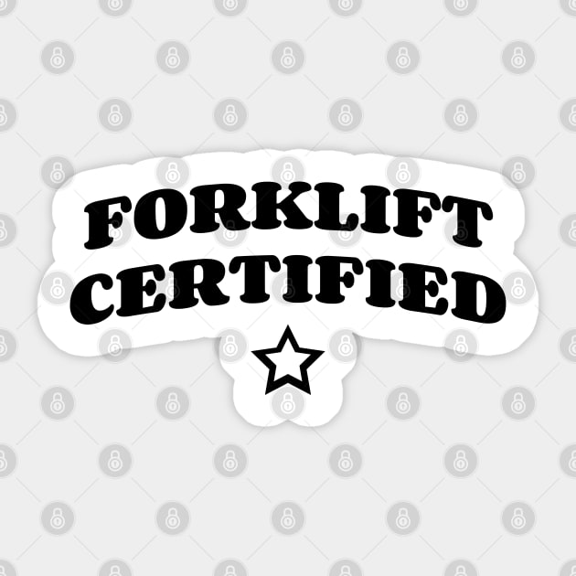 Forklift Certified v2 - Forklift Certified - Sticker | TeePublic