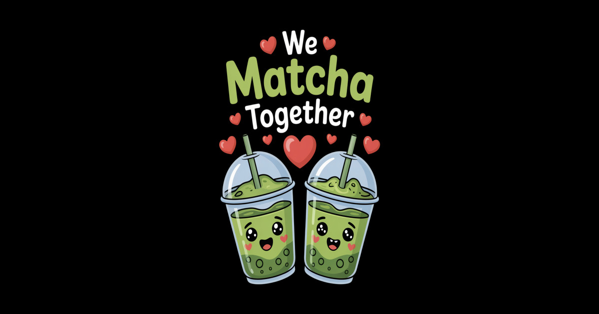 We Matcha Together - We Matcha Together - Sticker | TeePublic