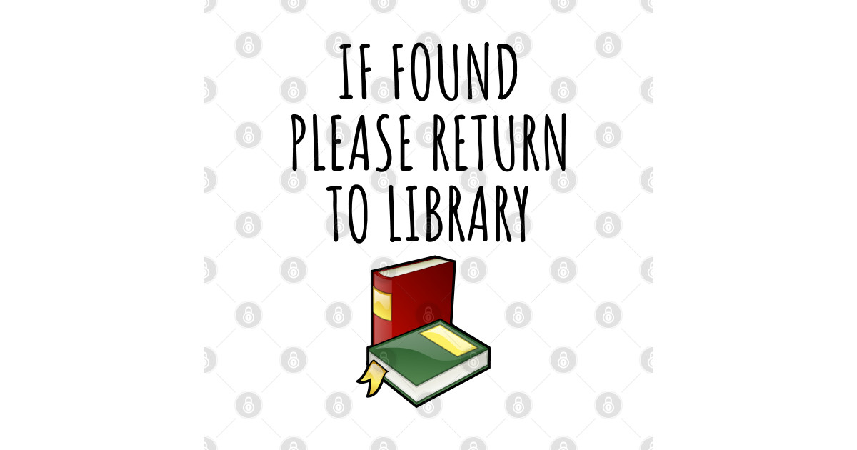 If Found Please Return To Library - Reading - T-Shirt | TeePublic