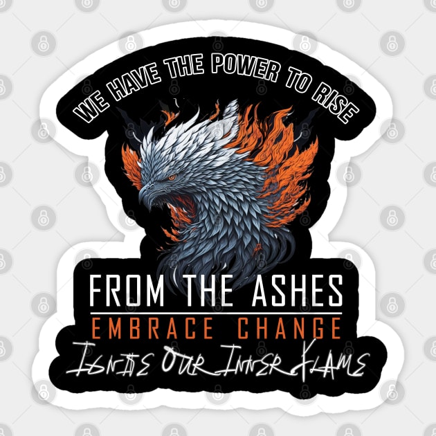 Phoenix Embrace Change - Power - Sticker | TeePublic