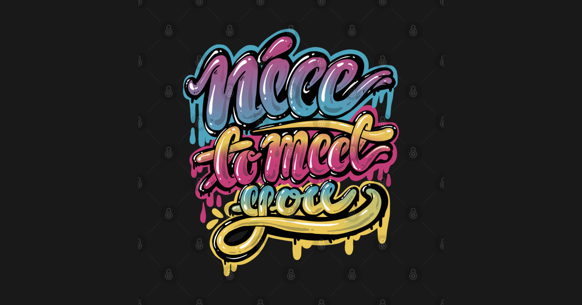 Nice to meet you, Lettering design - Lettering - T-Shirt | TeePublic