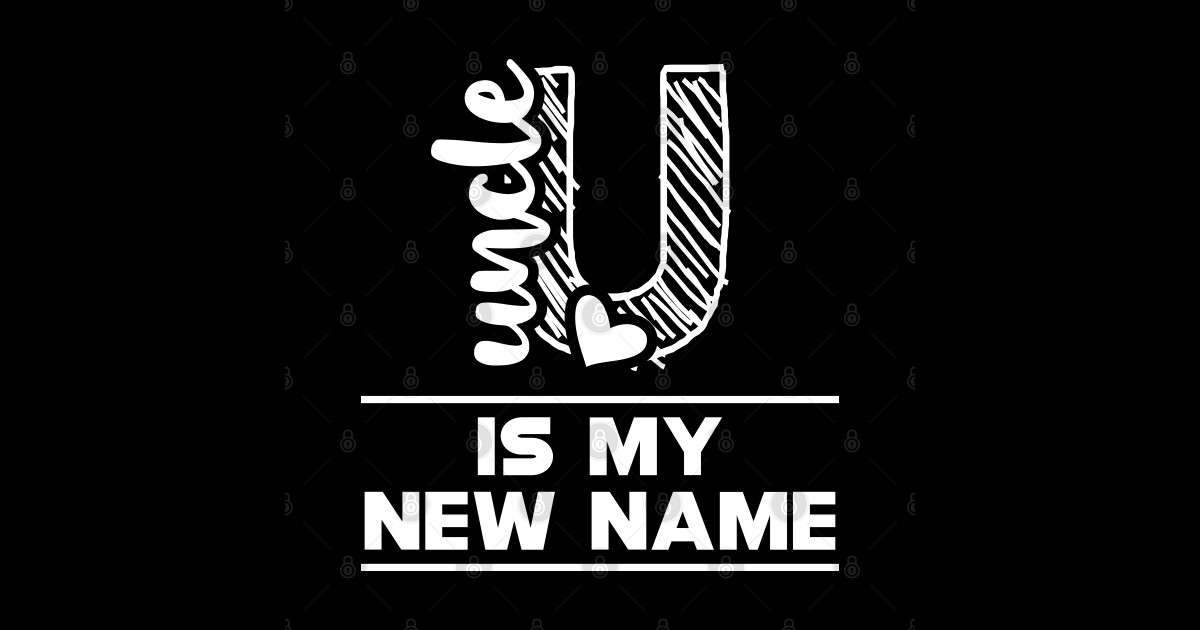 Uncle is my new name - New Name - Sticker | TeePublic