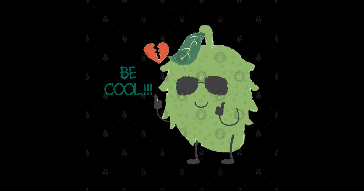 be cool soursop - Be Cool - Sticker | TeePublic