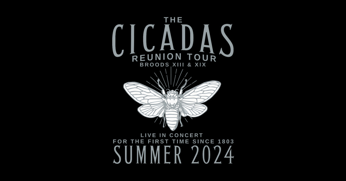 Cicada Tour 2024 Brood XIX Brood XIII 2024 Reunion Tour - Cicada Tour ...