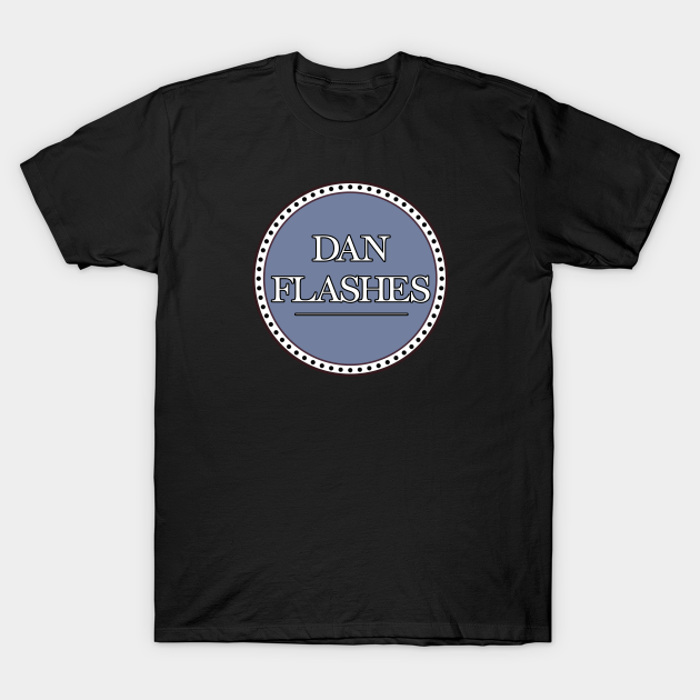 Dan Flashes - I Think You Should Leave - T-Shirt | TeePublic