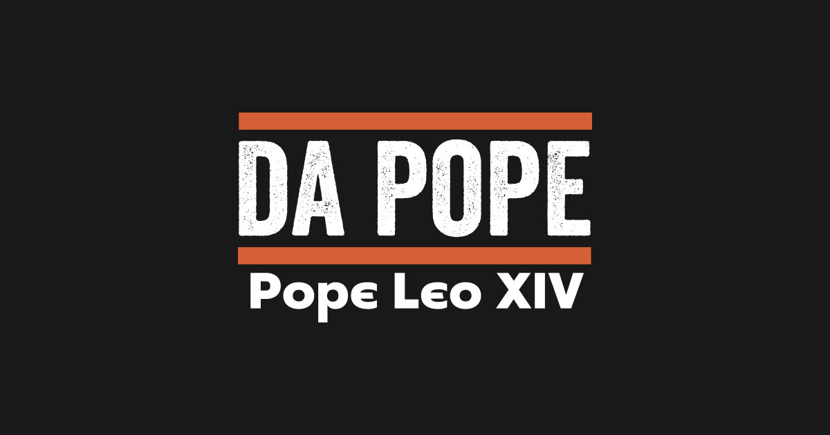 Da Pope Cardinal Robert Prevost Pope Leo XIV - Da Pope - T-Shirt ...