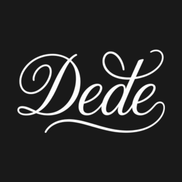 Dede Love Heart Fun Dede Grandma Mom Mothers Day - Mothers Day - T ...