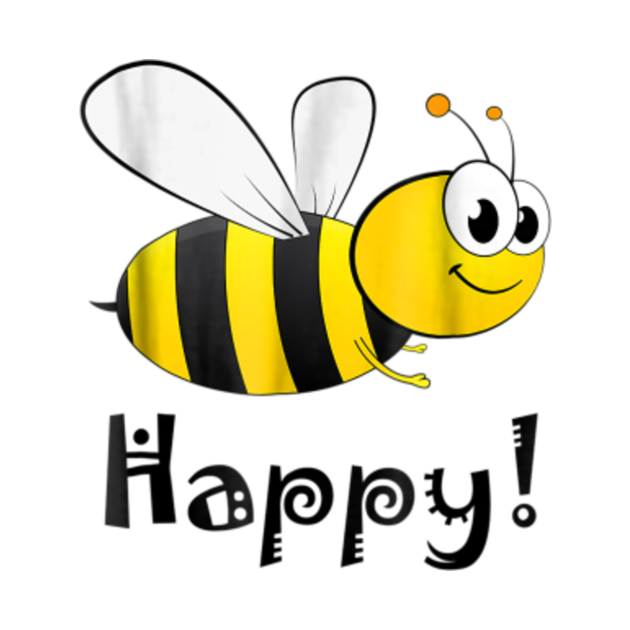 Bee Happy - Bee Clothes - T-Shirt | TeePublic