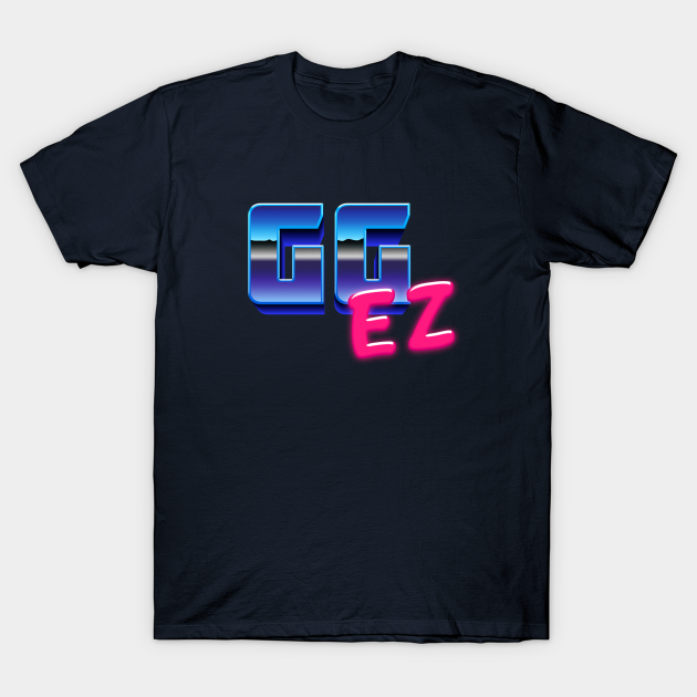 GG EZ - Ggez - T-Shirt | TeePublic
