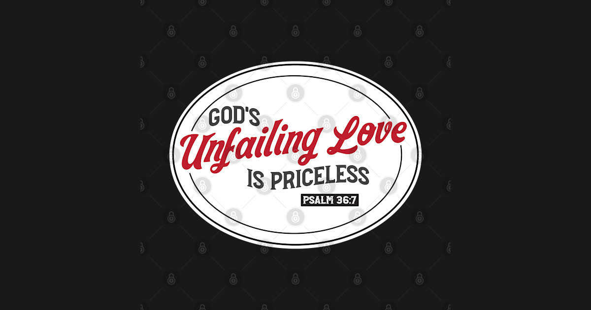 God's Unfailing Love is Priceless Bible Scripture - Bible Verse - T ...