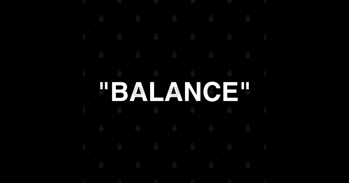 “Balance” Inspirational Quote - Inspirational Quote - Sticker | TeePublic