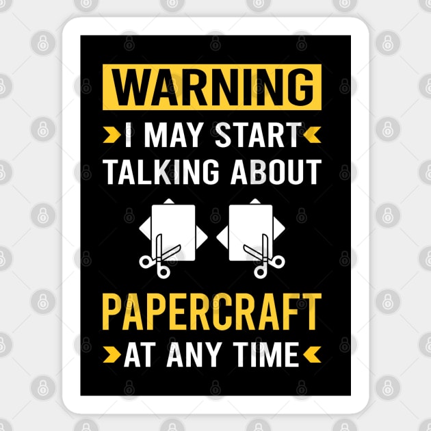 Warning Papercraft Paper Craft Crafting - Papercraft - Sticker | TeePublic