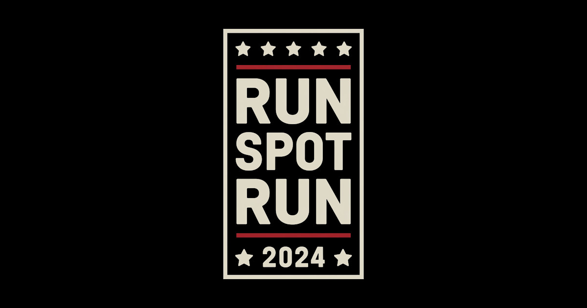 RUN SPOT RUN DONALD TRUMP 2024 - Run Spot Run - Sticker | TeePublic