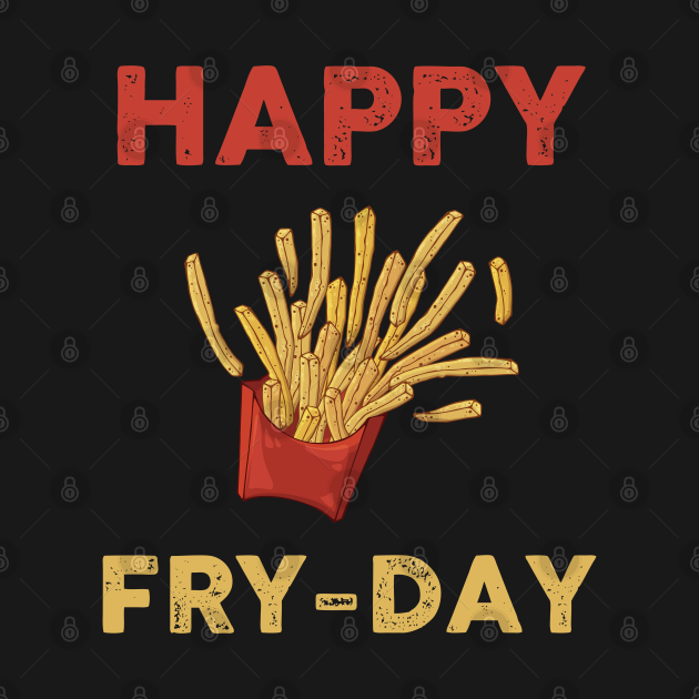 Happy Fry-Day National French Fry Day - Frydays - Crewneck Sweatshirt ... Happy Fry-Day National French Fry Day - Frydays - Crewneck Sweatshirt ...