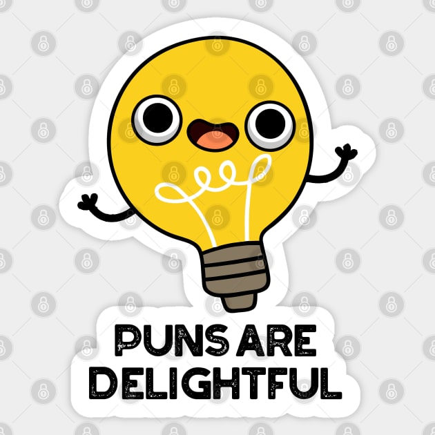 Puns Are Delightful Cute Bulb Pun - Bulb Pun - Sticker | TeePublic
