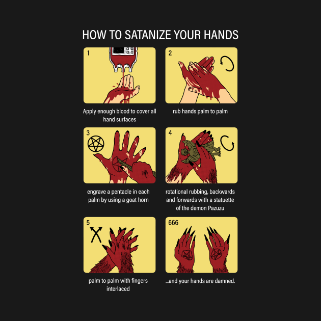How to satanize your hands - Sanitize - T-Shirt | TeePublic