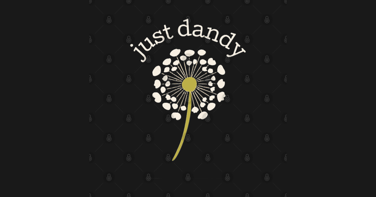just dandy - Dandy - T-Shirt | TeePublic